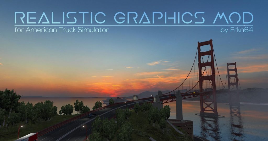 ATS REALISTIC GRAPHICS MOD V5.0 - BY FRKN64 1.37 - Allmods.net