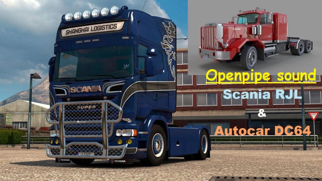 OPENPIPE SOUND SCANIA RJL & AUTOCAR DC64 V1.0 - Allmods.net