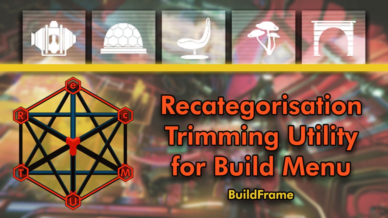 BuildFrame RecTUM - Recategorisation and Trimming Utility for Build Menu V1.1.1 - Allmods.net